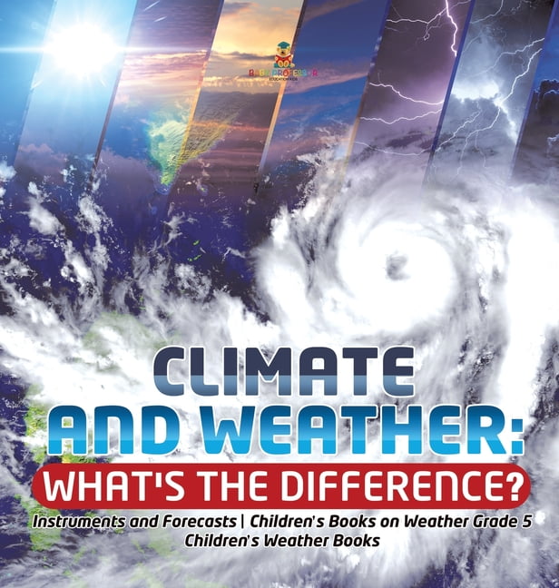 Climate and Weather: What's the Difference? Instruments and Forecasts ...