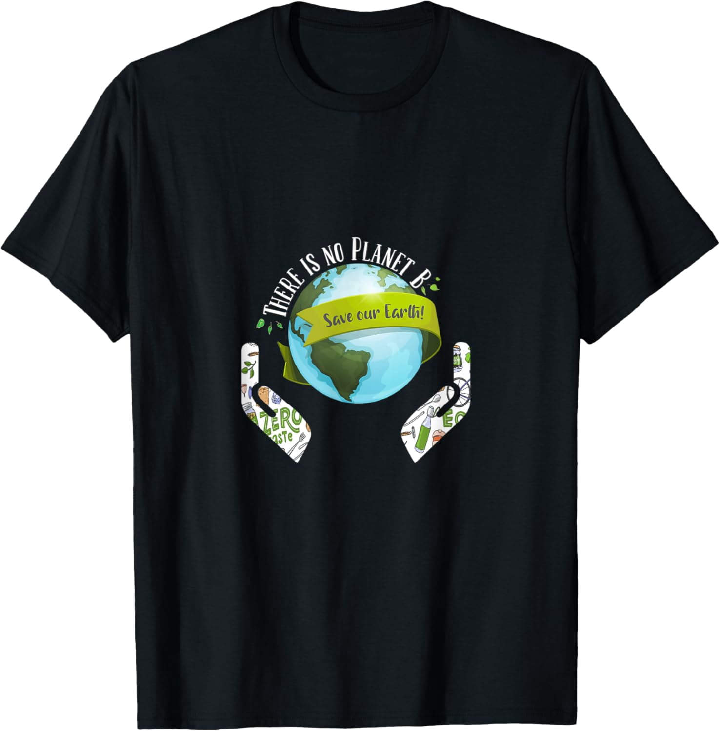Climate change, There is no Planet B, Save the Earth T-Shirt- Classic ...