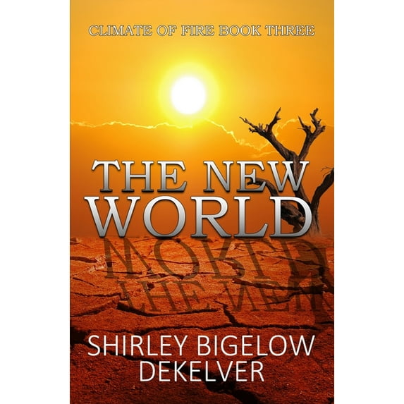 Climates of Fire The New World, Book 3, (Paperback) - Walmart.com