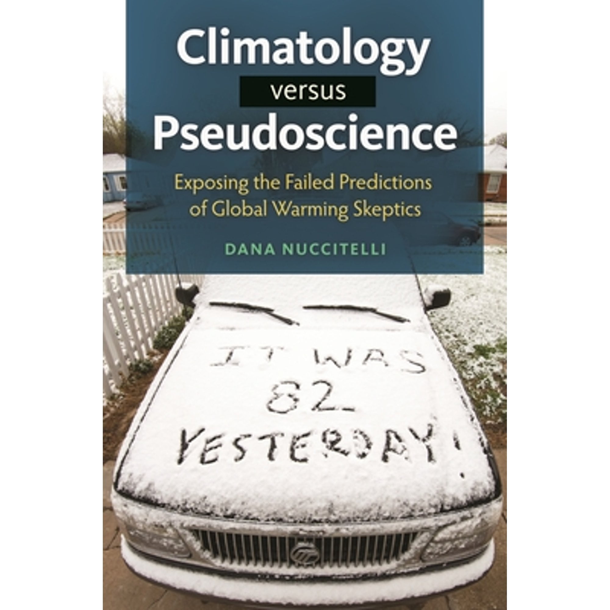 Pre-Owned Climatology Versus Pseudoscience: Exposing the Failed Predictions of Global Warming ...