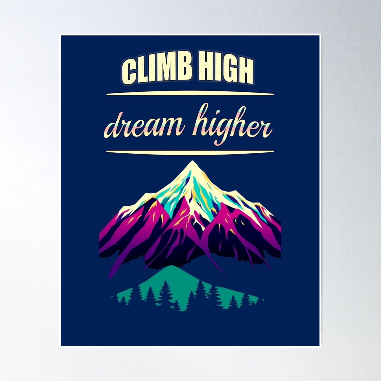 Climb High. Dream Higher Poster Wall Art, Modern Wall Decor, 8x12 ...