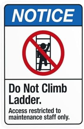 Do Not Climb Ladder Access Restricted To Maintenance Staff Only Warning ...