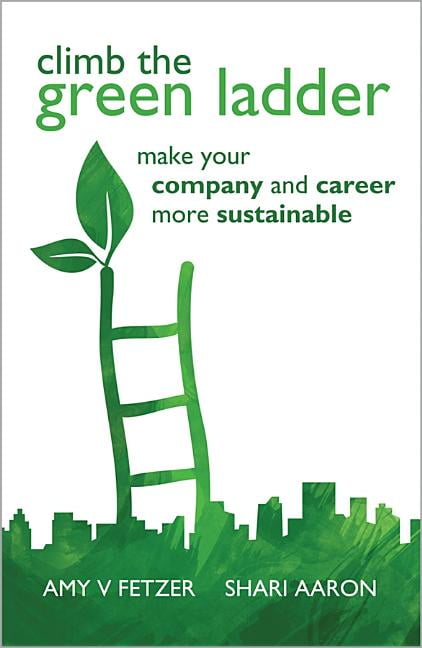 Climb the Green Ladder: Make Your Company and Career More Sustainable ...