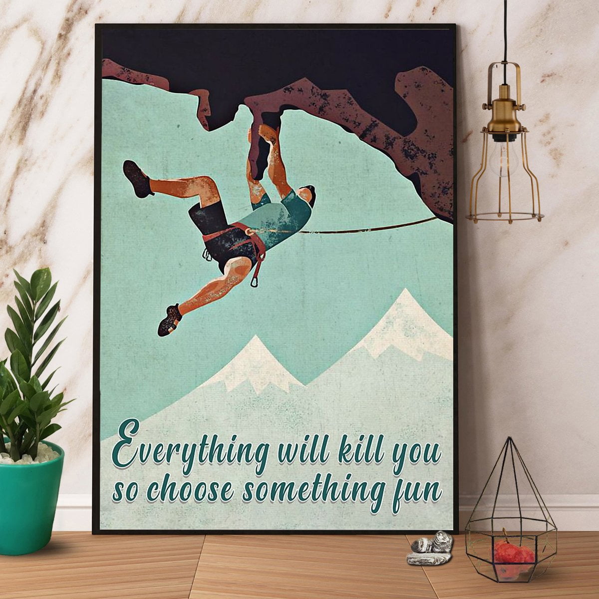 Climbing Everything Will Kill You Dangerous Mountain Vertical Paper ...