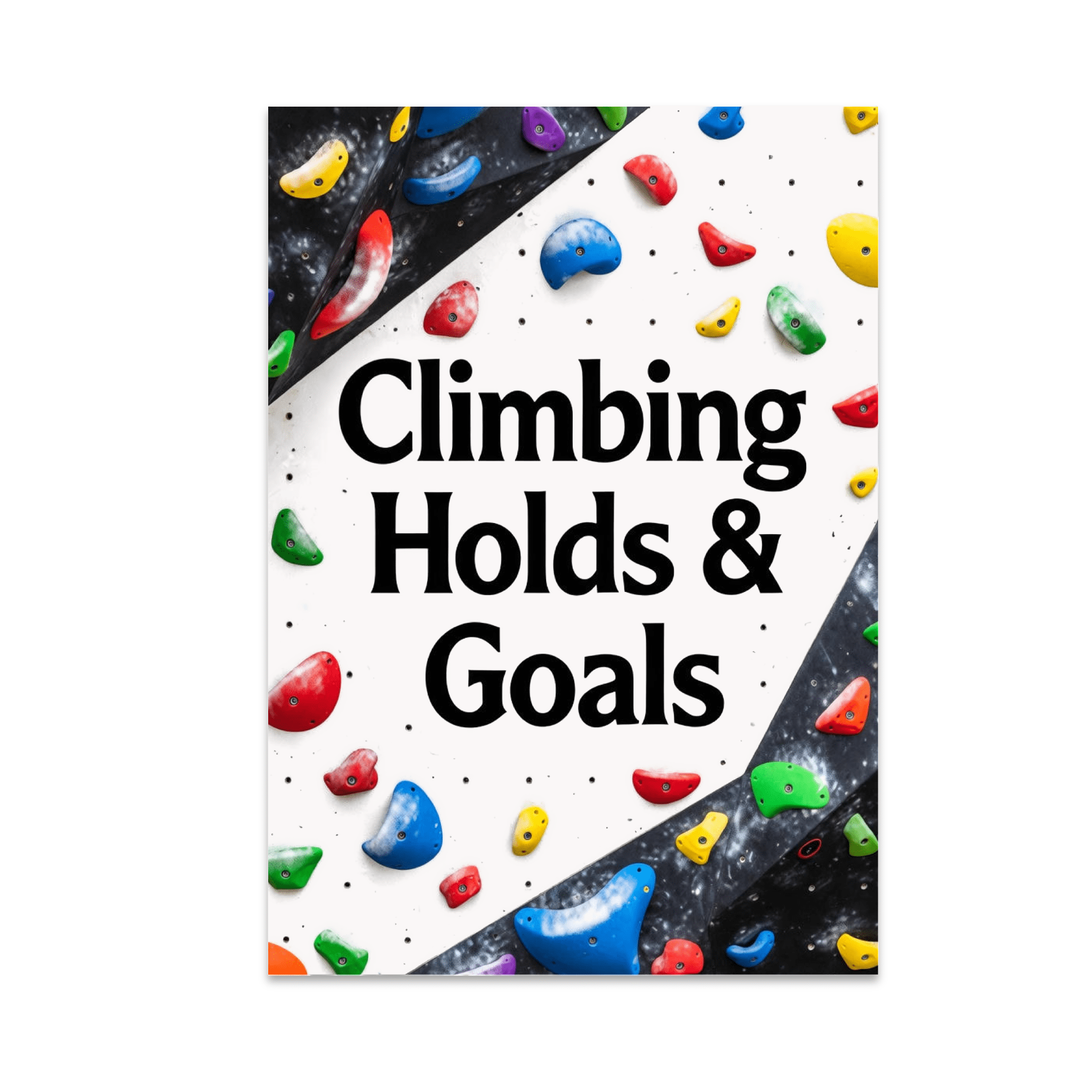Climbing Holds & Goals Athlete - Rock Climber - 13x19 Poster Print ...