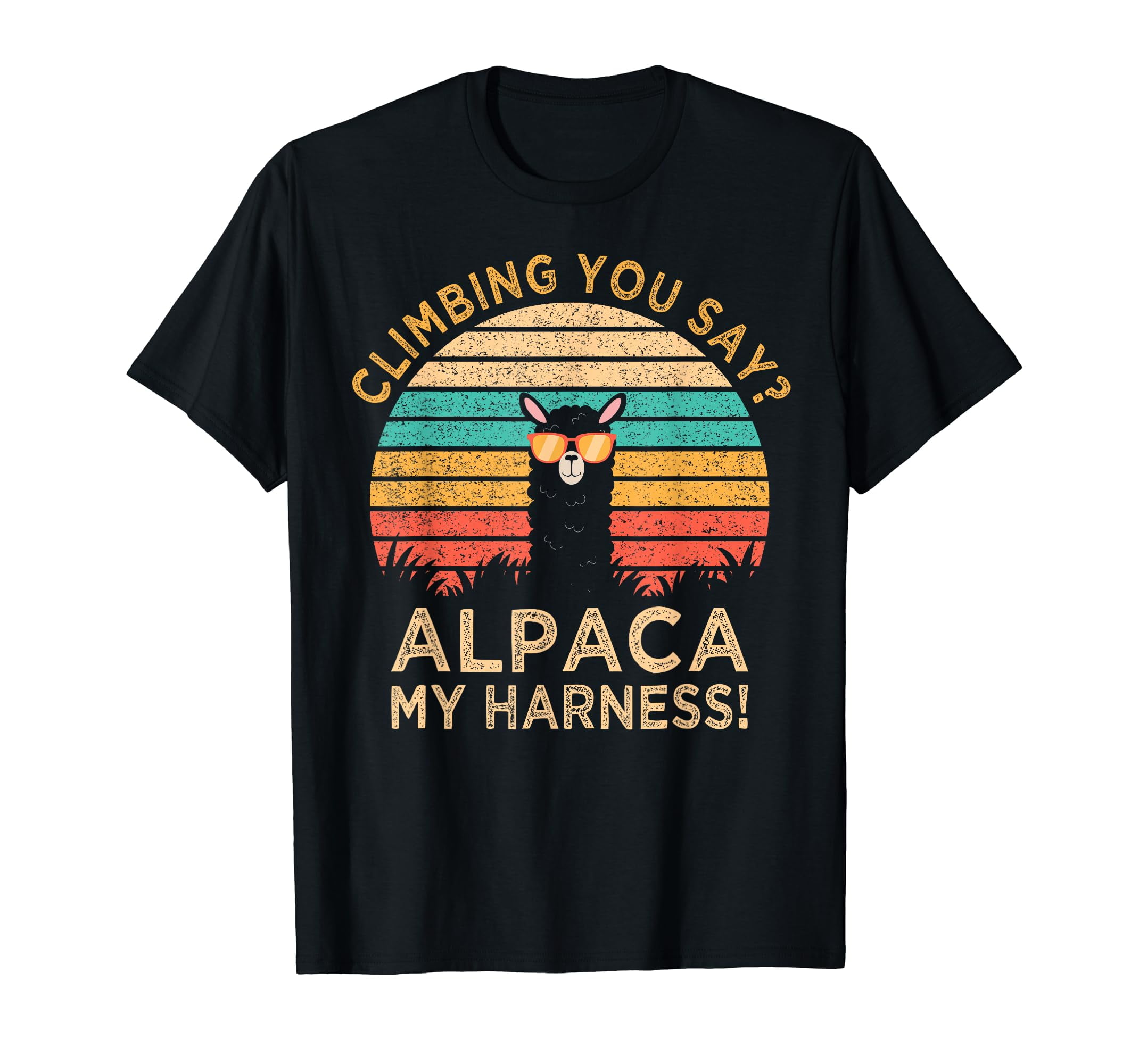Climbing You Say? Alpaca My Harness Funny Rock Climber Gift Black T ...