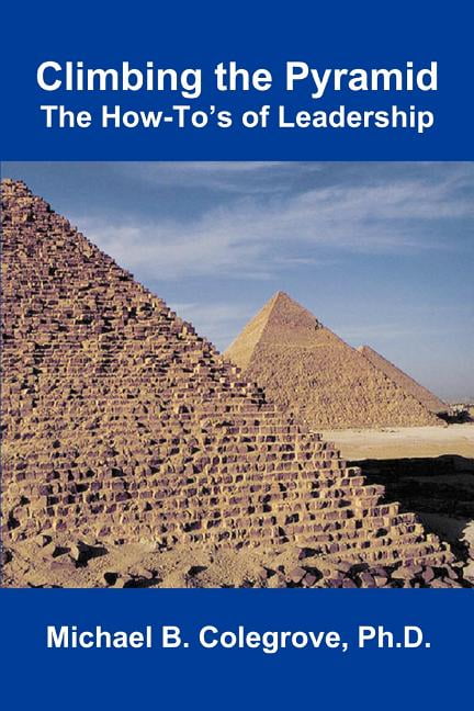 Climbing the Pyramid: The How-To's of Leadership - Walmart.com