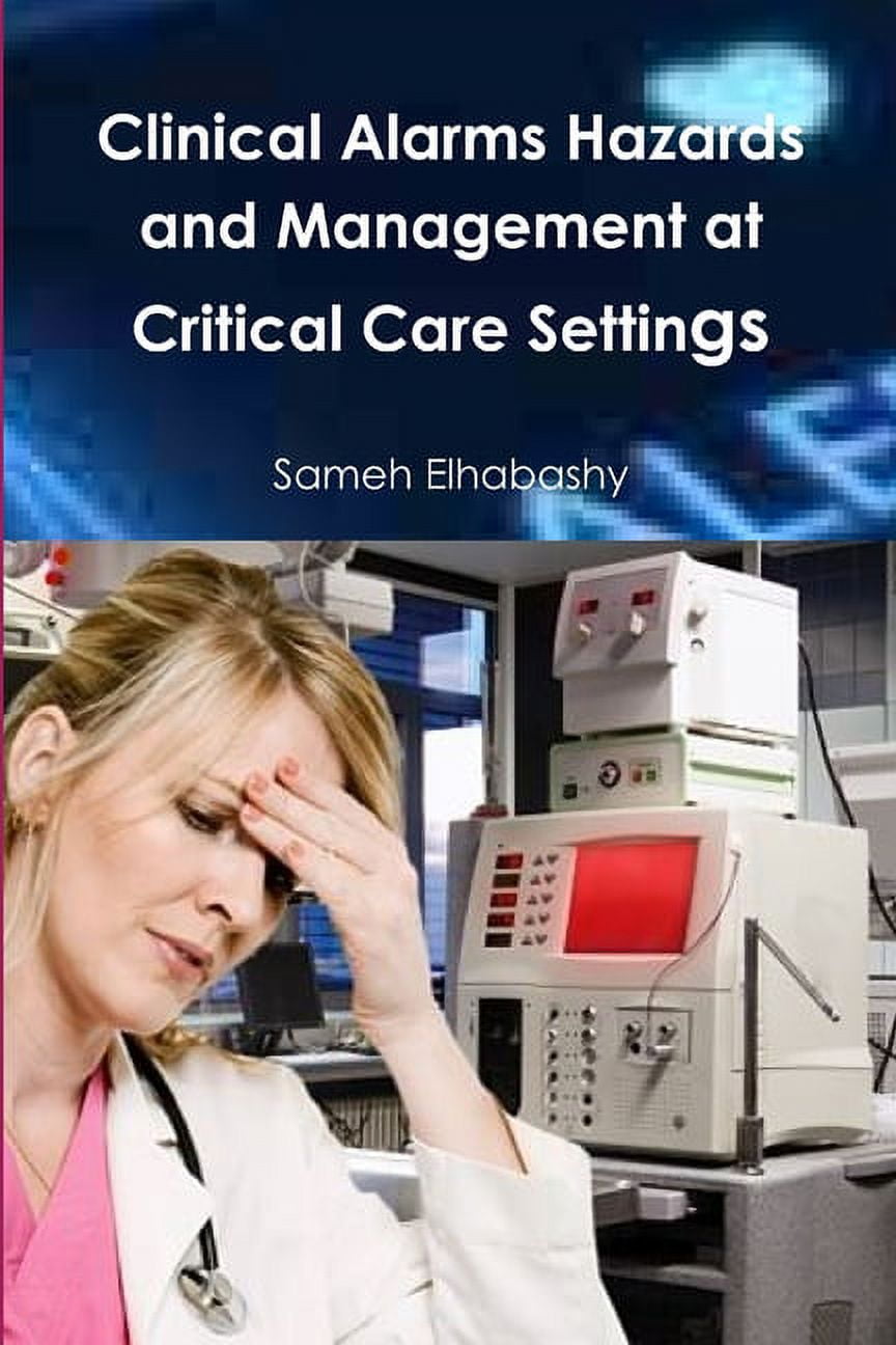 Clinical Alarms Hazards and Management at Critical Care Settings ...