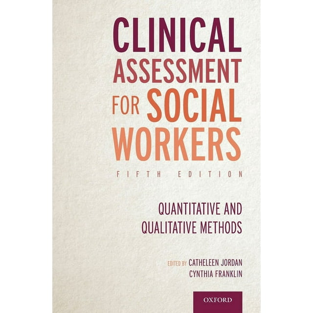 Clinical Assessment for Social Workers: Quantitative and Qualitative ...