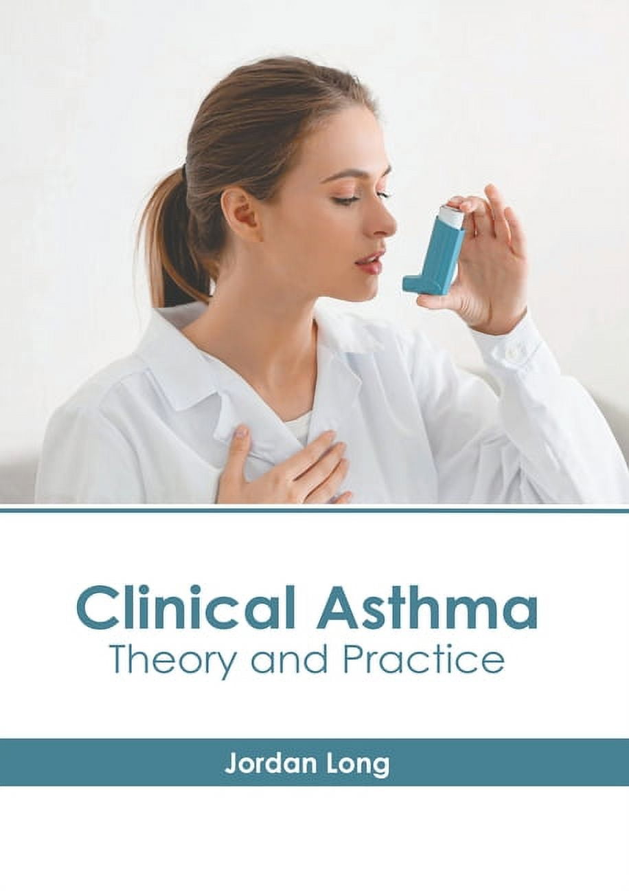 Clinical Asthma: Theory and Practice (Hardcover) - Walmart.com