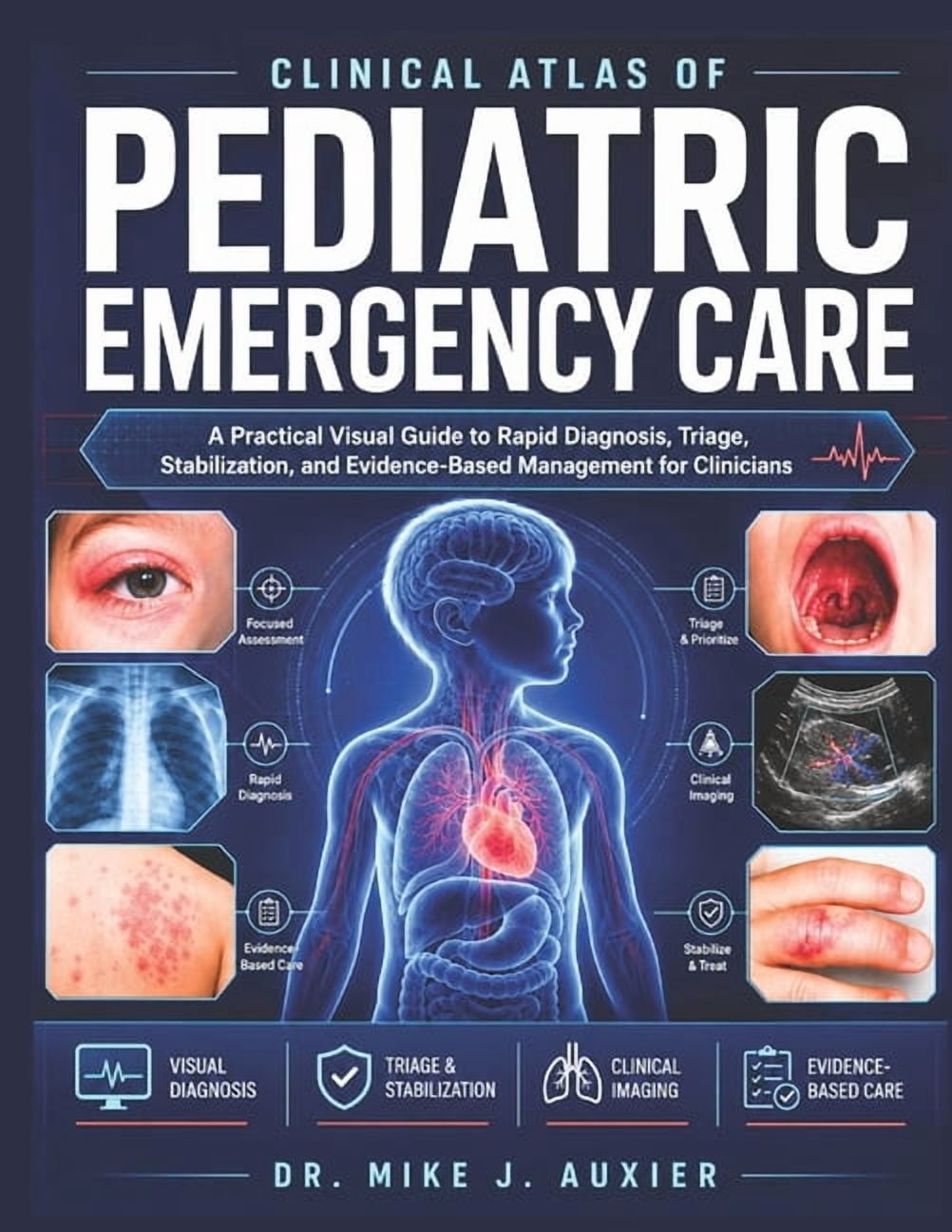 Clinical Atlas Of Pediatric Emergency Care: A Practical Visual Guide to ...