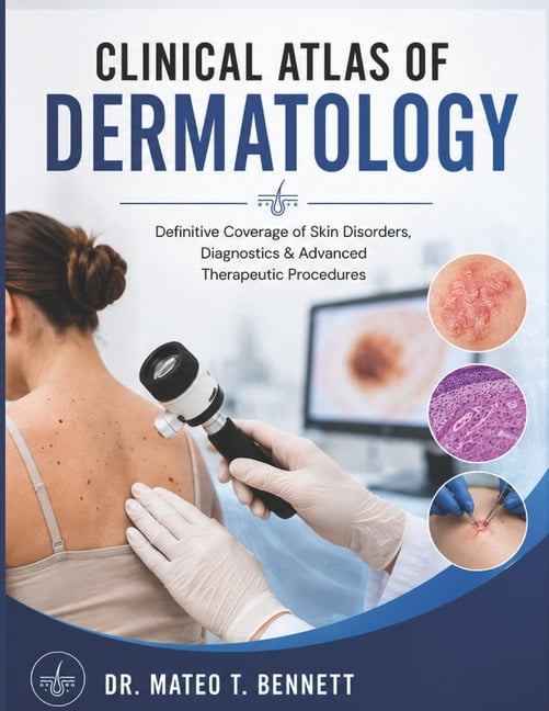Clinical Atlas of Dermatology: Definitive Coverage of Skin Disorders ...