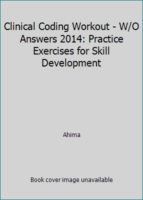Pre-Owned Clinical Coding Workout - W/O Answers 2014: Practice ...