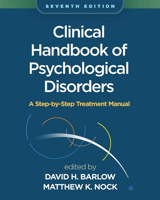 Clinical Handbook of Psychological Disorders: A Step-By-Step Treatment ...