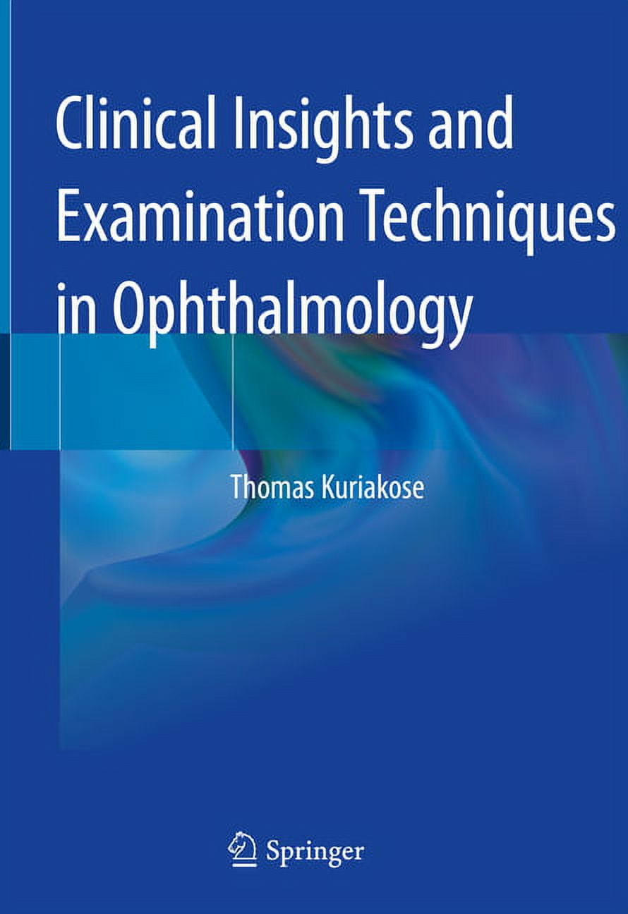 Clinical Insights and Examination Techniques in Ophthalmology, (Hardcover) - Walmart.com