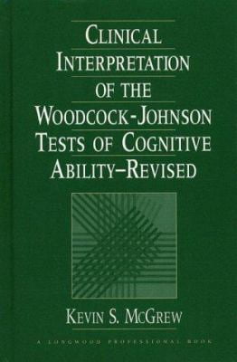 Pre-Owned Clinical Interpretation of the Woodcock-Johnson Test of ...