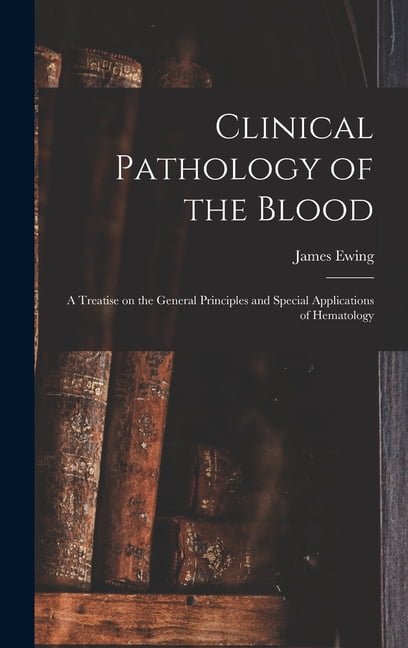 Clinical Pathology of the Blood; a Treatise on the General Principles ...