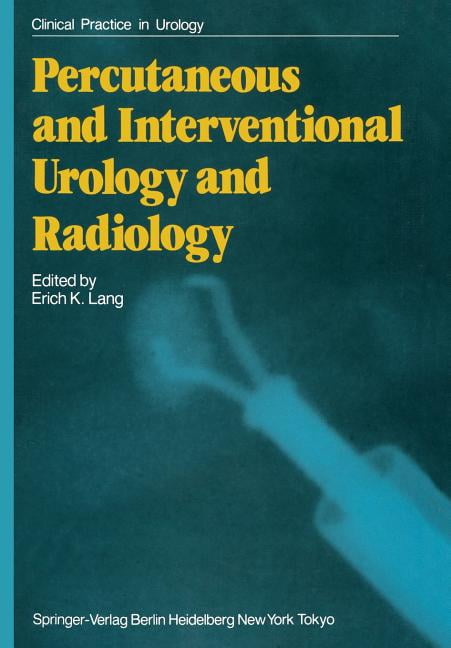 Clinical Practice in Urology Percutaneous and Interventional Urology ...