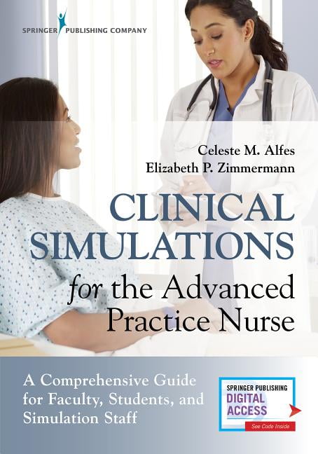 Clinical Simulations for the Advanced Practice Nurse: A Comprehensive ...