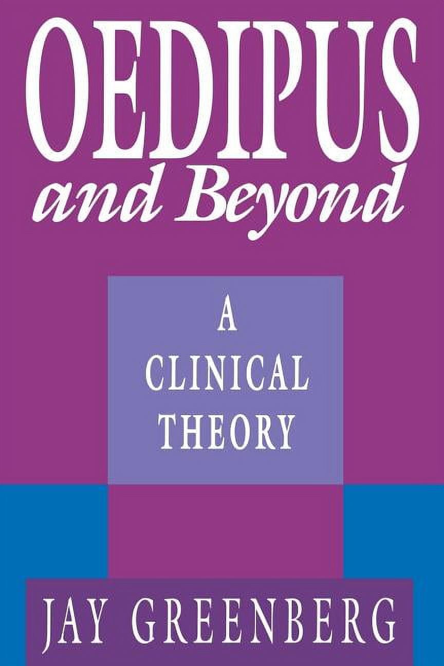 Clinical Theory: Oedipus and Beyond: A Clinical Theory (Paperback ...
