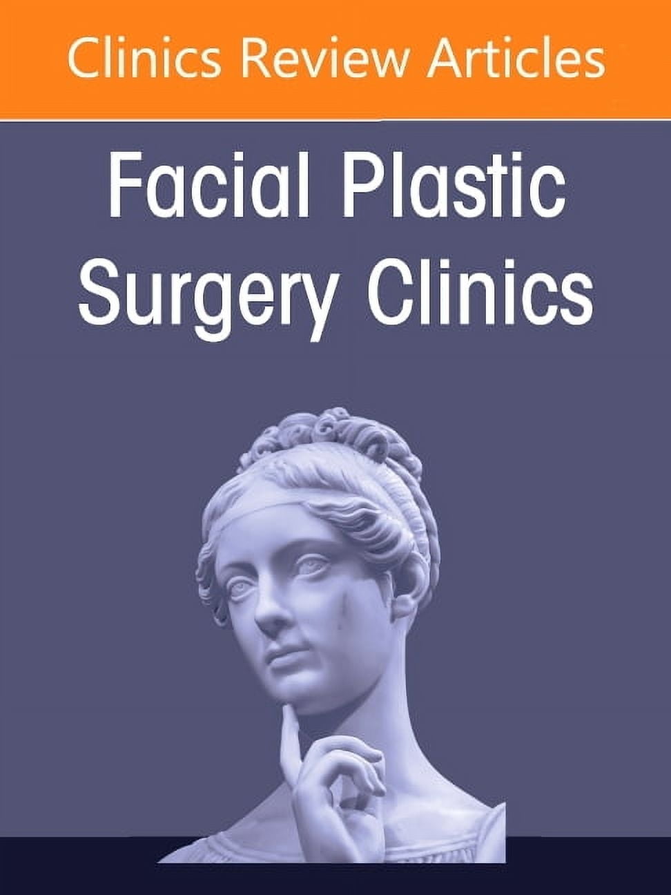 Clinics: Surgery Face and Neck Trauma, an Issue of Facial Plastic ...