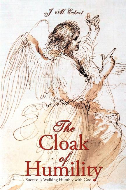 Cloak of Humility : Success Is Walking Humbly With God - Walmart.com