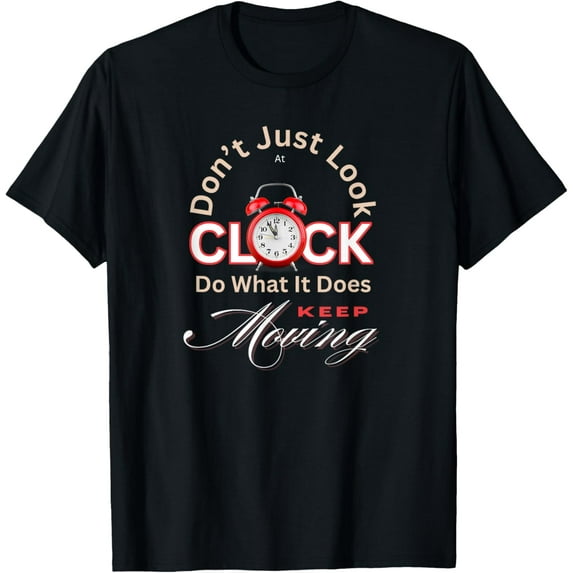 Clock Moving New Year Resolution Inspirational Motivational T-Shirt ...
