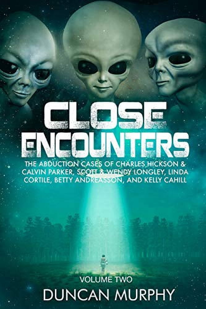 Pre-Owned Close Encounters: Volume Two: The Abduction Cases of Charles ...
