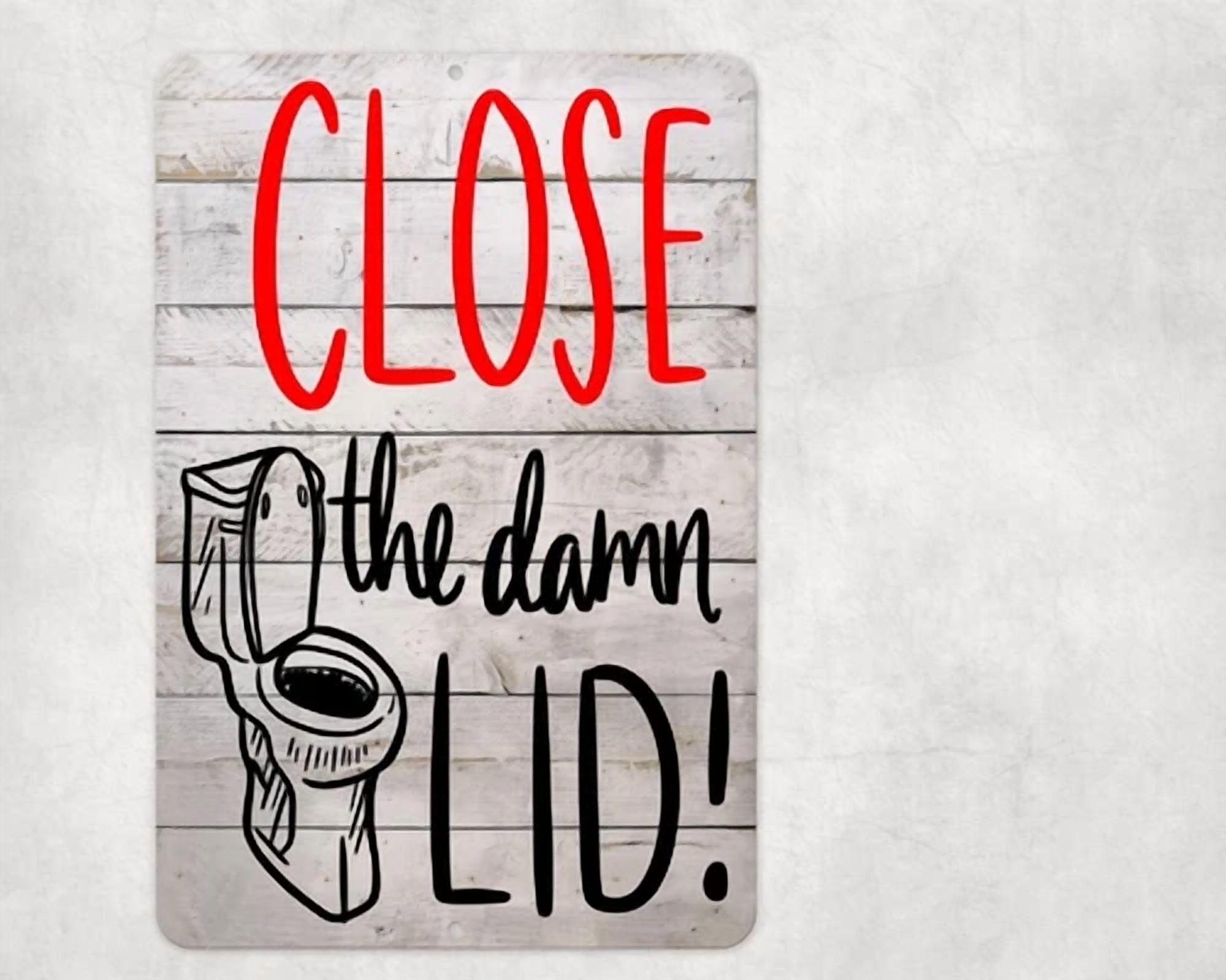 Close The Damn Lid Sign Metal Aluminum 8"X12" Funny Bathroom Toilet ...