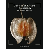 The Complete Guide to Macro and Close-Up Photography, (Paperback ...