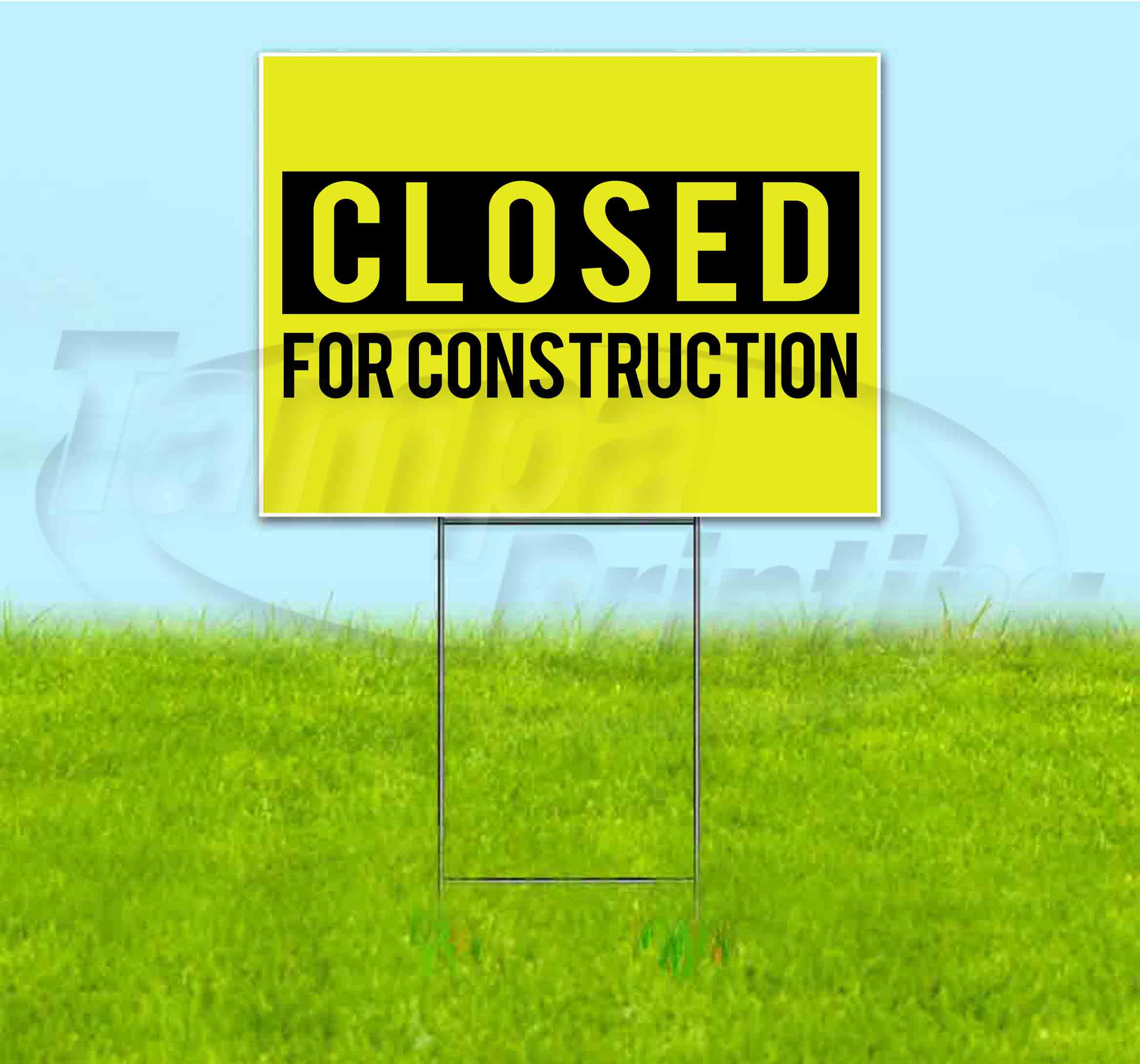 Closed For Construction (18" x 24") Yard Sign, Includes Metal Step ...