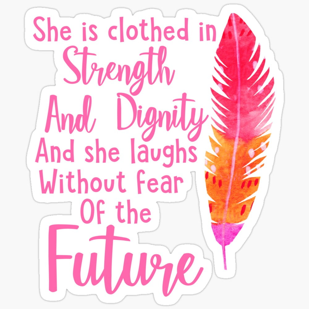 She Is Clothed In Strength And Dignity And She Laughs Without Fear Of ...