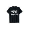Clothes Men Awesome Like My Daughters Mom Dad Mother's Day Father's Day ...