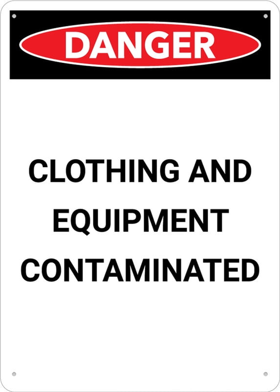Clothing And Equipment Contaminated Portrait Sign 12”X8” Metal Signs ...
