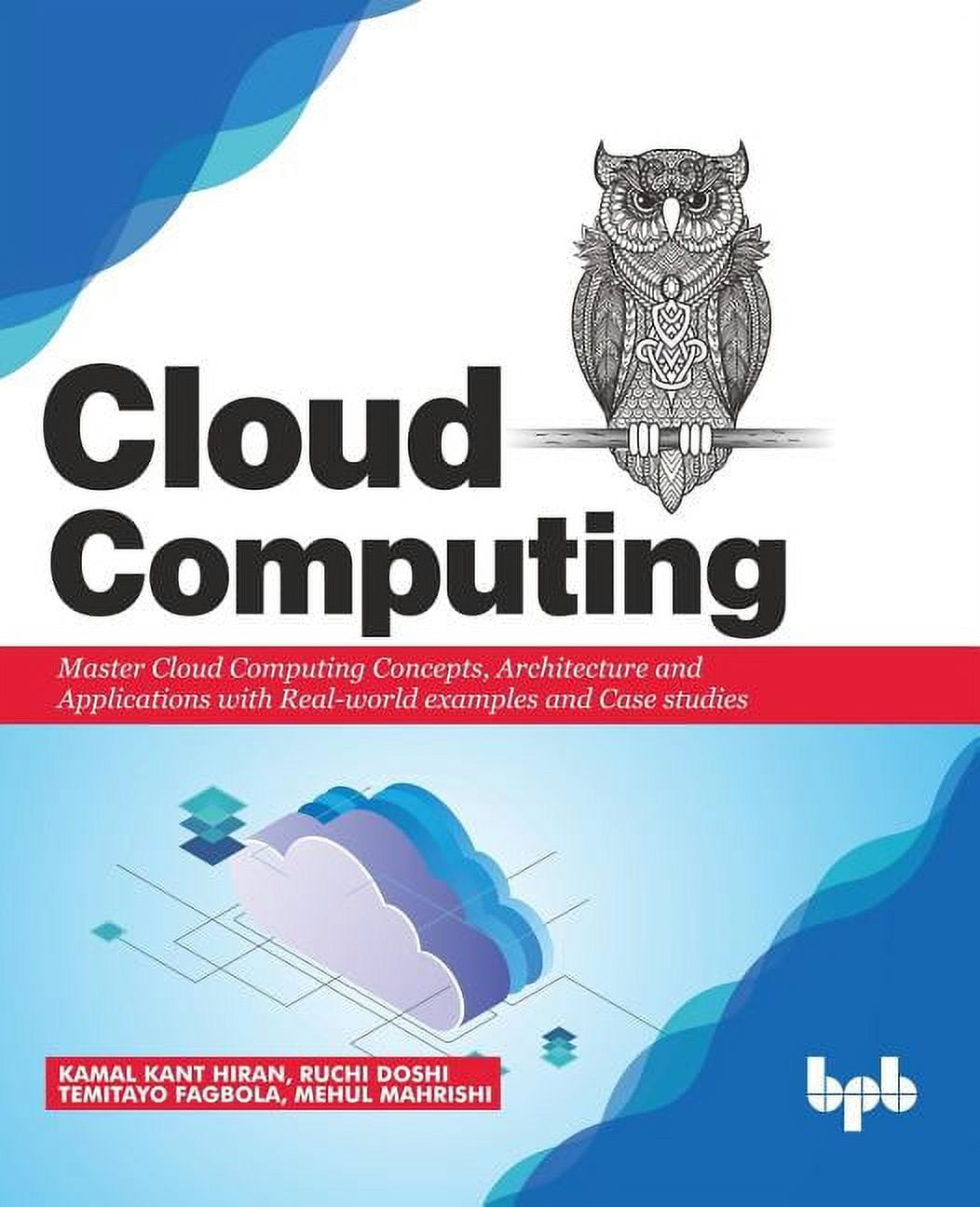 Cloud Computing: Master the Concepts, Architecture and Applications ...
