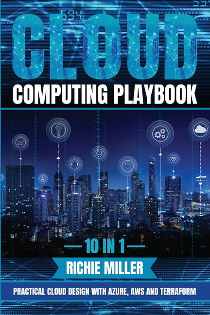 Cloud Computing Playbook: 10 In 1 Practical Cloud Design With Azure, Aws And Terraform ...