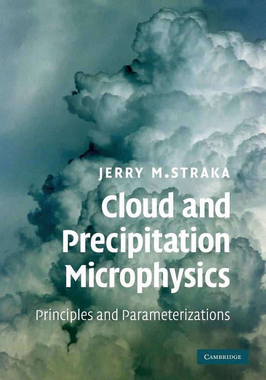 Cloud and Precipitation Microphysics: Principles and Parameterizations (Paperback) - Walmart.com