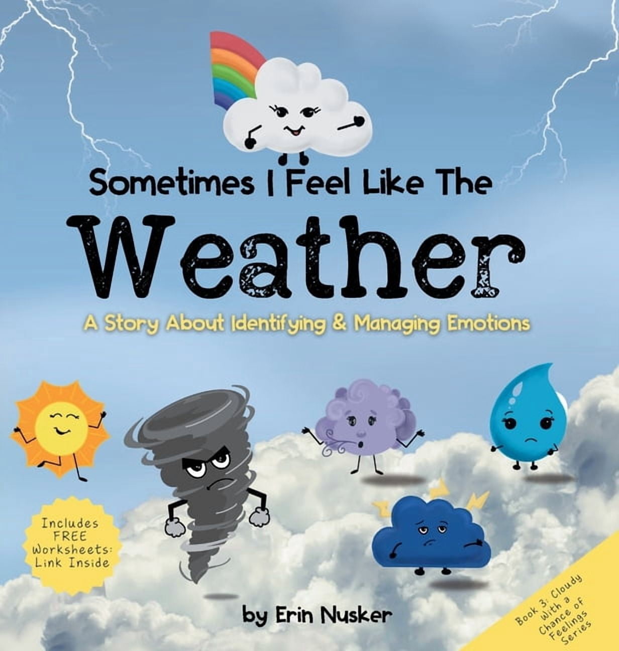 Cloudy with a Chance of Feelings Sometimes I Feel Like the Weather: A ...