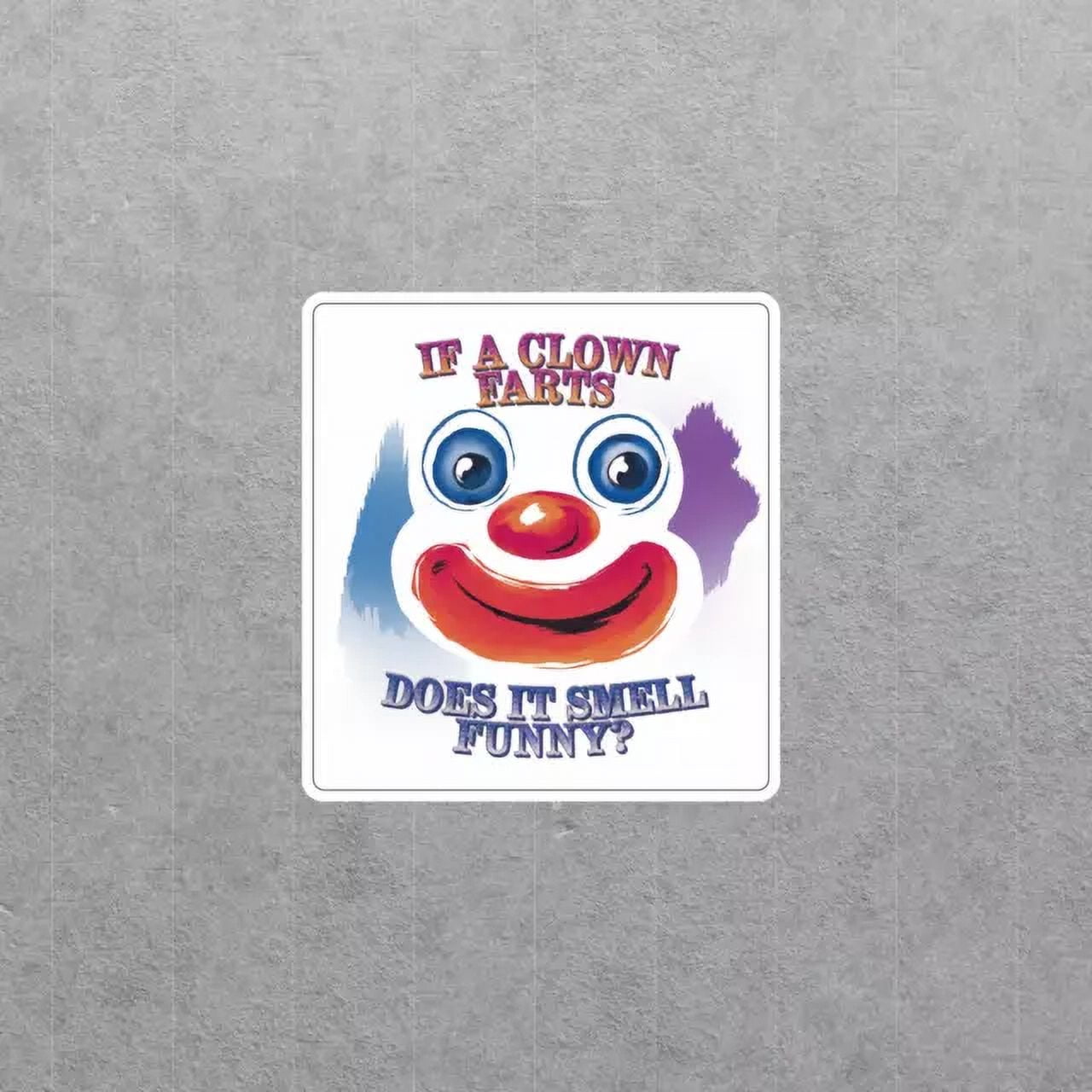 If A Clown Farts Does It Smell? Clown Sticker Decalphone Decal Water ...