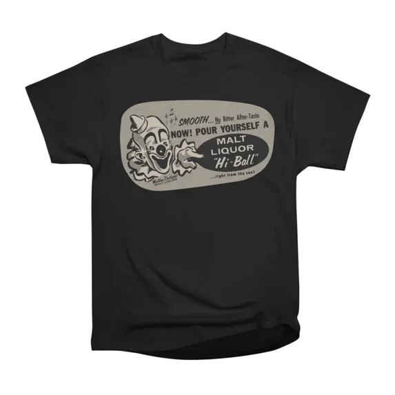 Clown Malt Liquor High Ball T-Shirt Tee Gift For Him Merch For Her ...