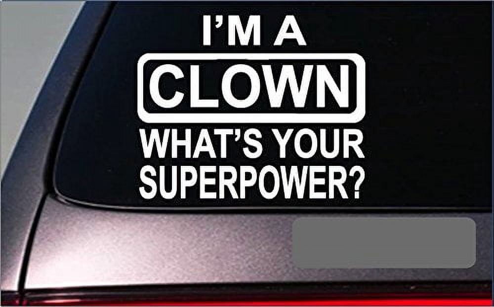 Clown Superpower *G374* 8" sticker Decal circus bigtop face paint ...