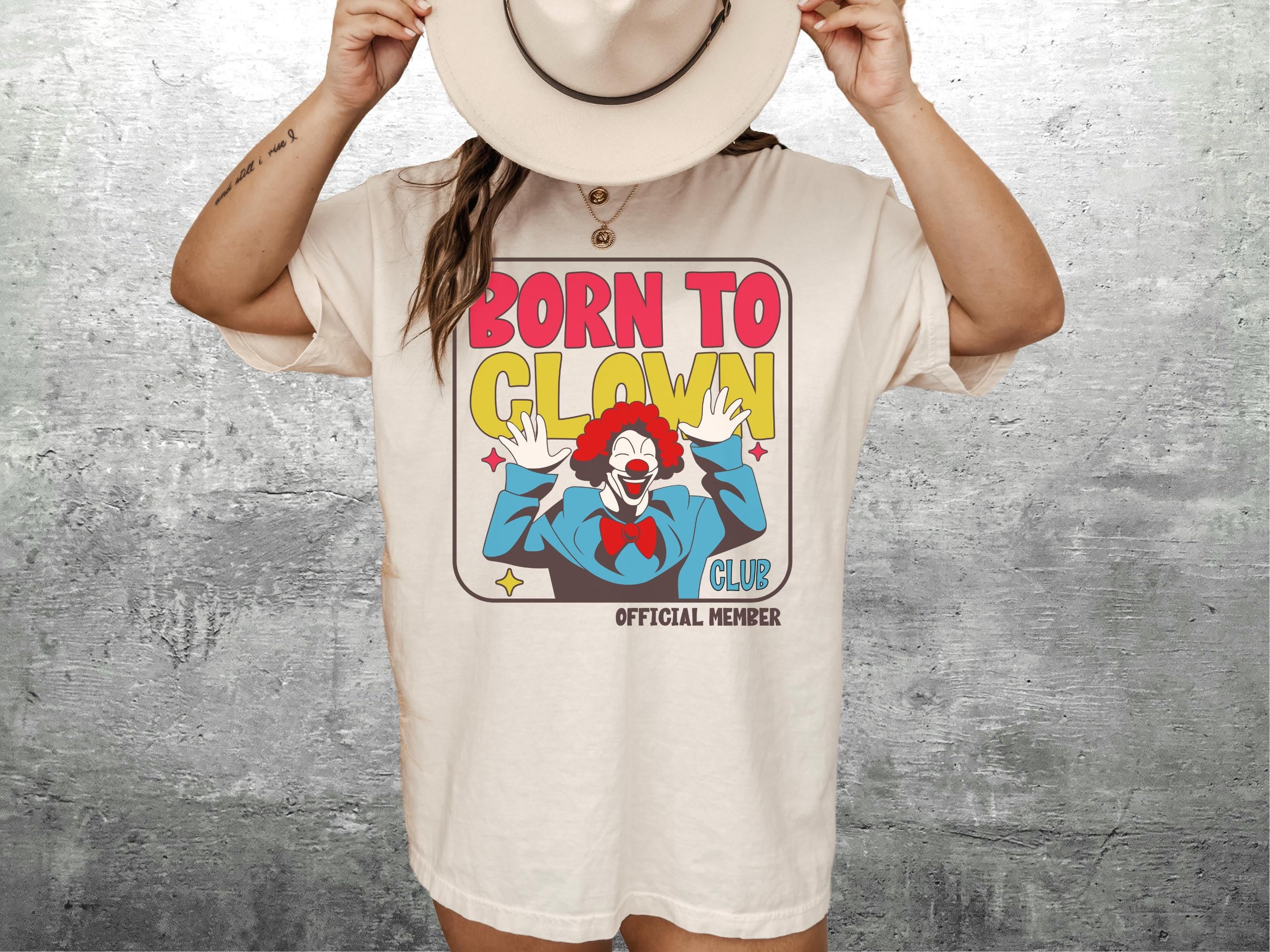 Clowncore Shirt, Clown Shirt, Funny Scary Clown Shirt, Born To Clown ...