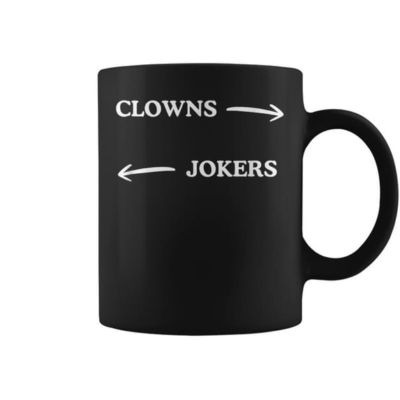 Clowns To The Left Jokers To The Right Sarcastic Quote Coffee Mugs ...