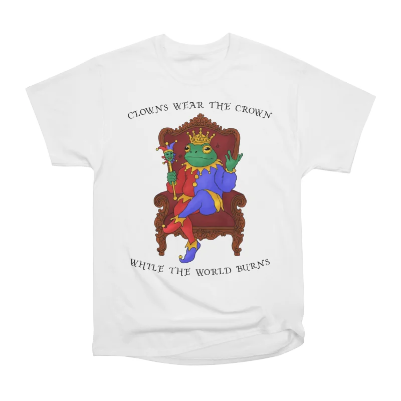 Clowns Wear The Crowns While The Word Burn T-Shirt Tee Gift For Him ...