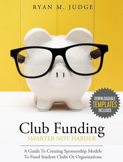 Club Funding Smarter Not Harder: A Guide To Creating Sponsorship Models ...