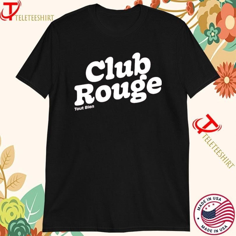 Club Rouge Tout Bien T-shirts - Walmart.com