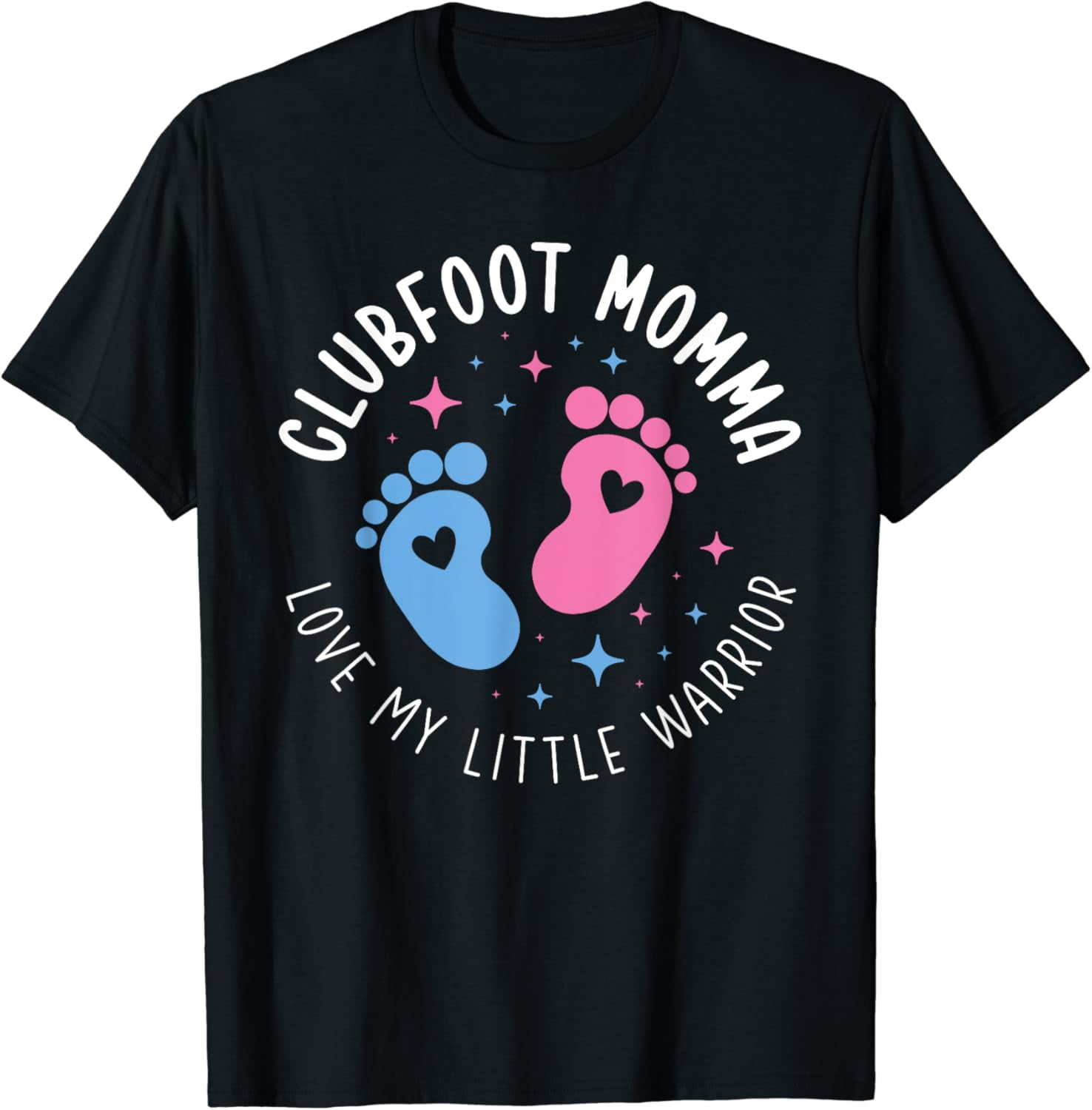 Clubfoot Awareness Clubfoot Momma Love My Little Warrior T-Shirt mens t ...