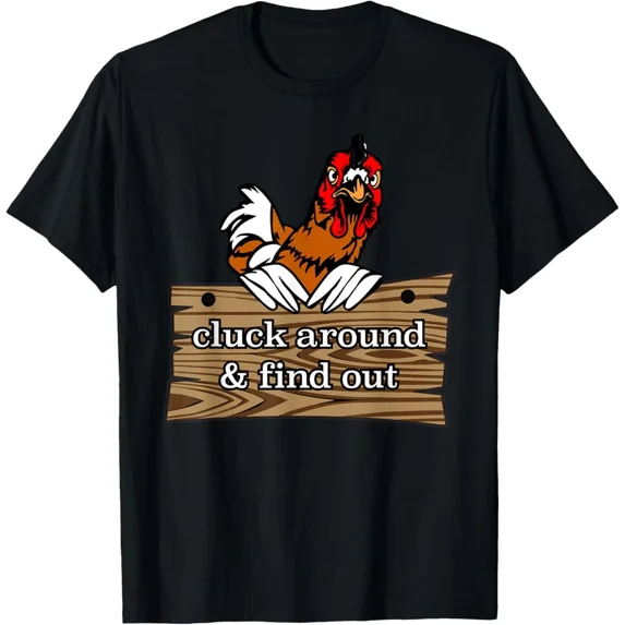 Cluck Around Find Out Funny Chicken Clothes Farm Humor Unisex T-Shirt ...