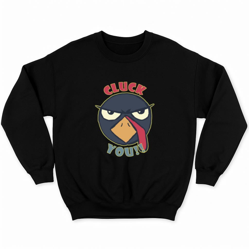 Cluck You Funny Turkey Thanksgiving Humor Fall Graphic Print Pullover ...