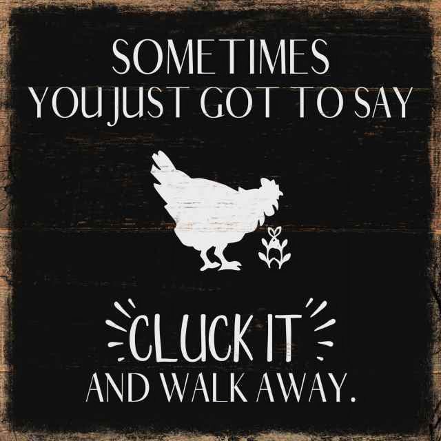 Cluck it, Walk away Rustic Looking Inspiration Farmhouse Wood Sign Wall ...